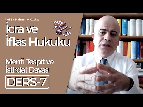 Prof. Dr. Muhammet Özekes- İcra ve İflas Hukuku Dersi-7: Menfi Tespit ve İstirdat Davası