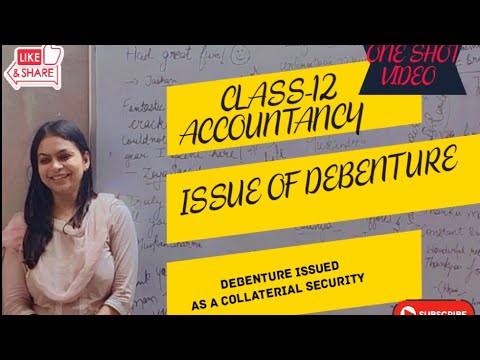 CLASS-12 CHAPTER -ISSUE OF DEBENTURE DEBENTURE ISSUED AS A COLLATERIAL ...