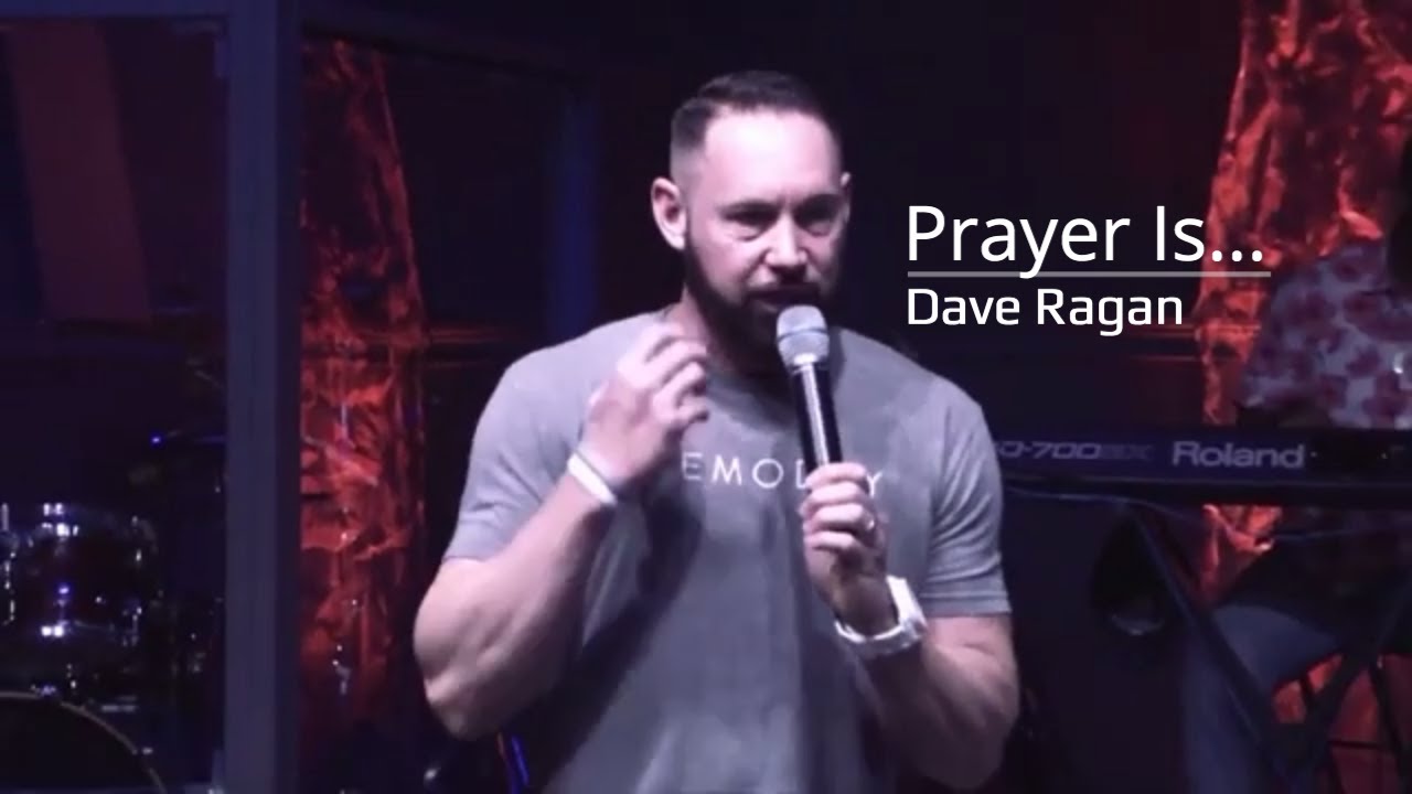 Prayer Is... (part 6) | Dave Ragan - YouTube