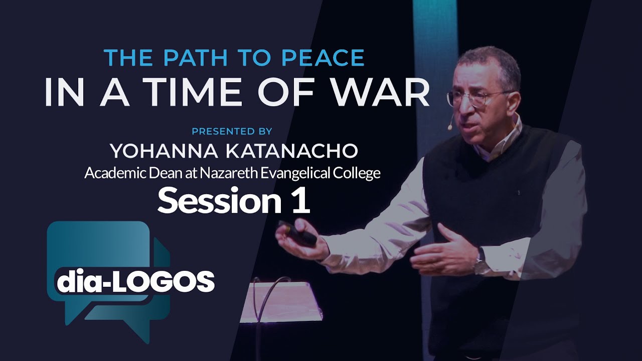 The Path To Peace, in a Time of War - Session 1 - Yohanna Katanacho ...