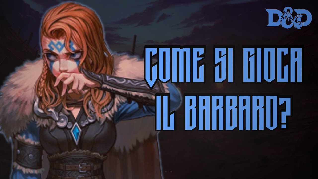 Come Giocare il Barbaro su D&D - Guida alle Classi 5e ITA - YouTube
