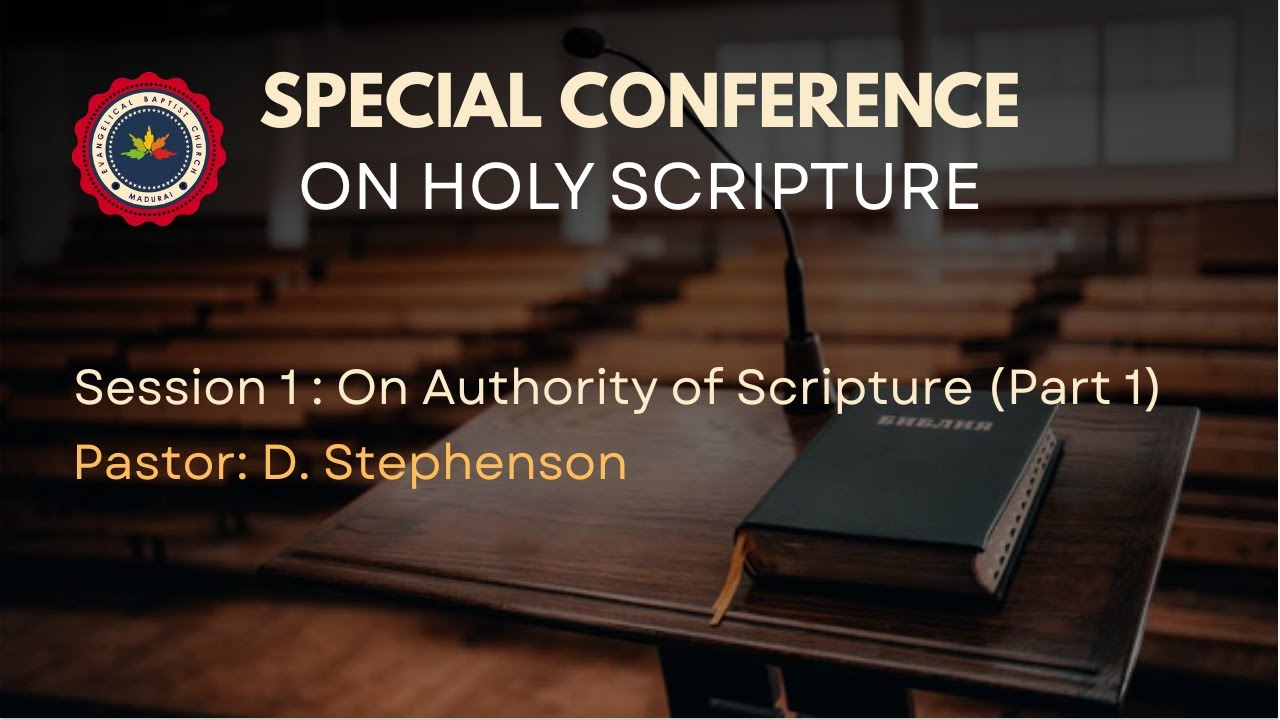 Special Conference on Holy Scripture | வேதம் அதிகாரமுடையது | Session -01 | Pastor D Stephenson ...
