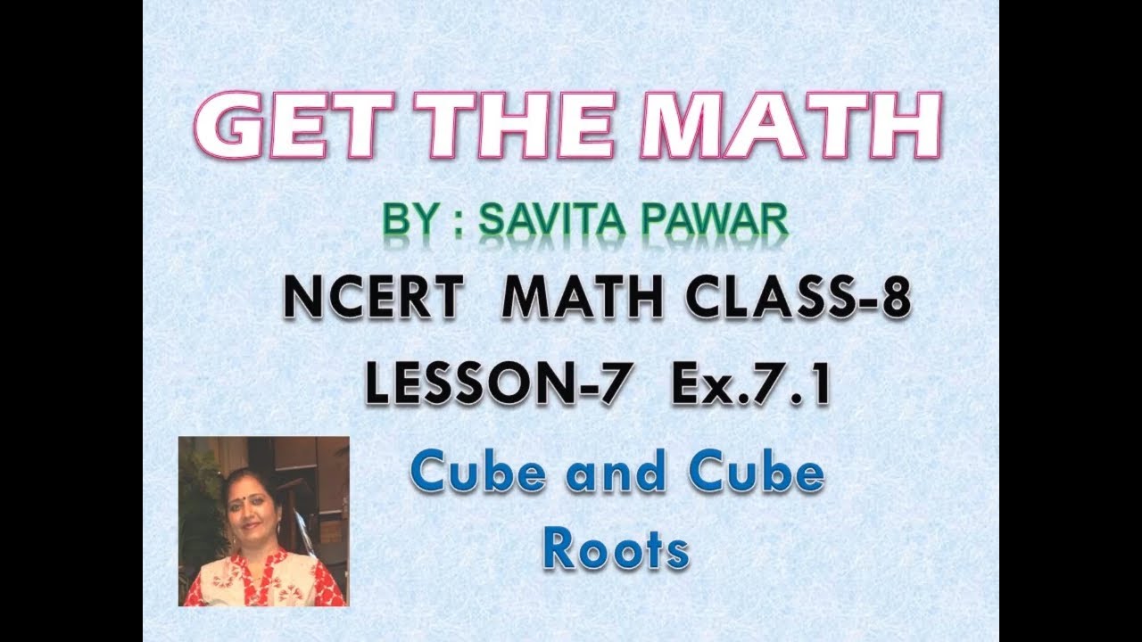 NCERT MATH CLASS-8 LESSON-7 Ex.7.1 “CUBE AND CUBE ROOTS” “GET THE MATH” - YouTube