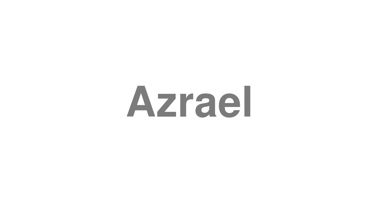 How to Pronounce "Azrael" - YouTube