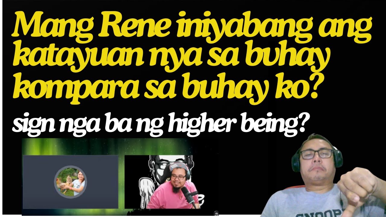 MANG RENE INIYABANG ANG KATAYUAN SA BUHAY KOMPARA SA BUHAY KO! - YouTube