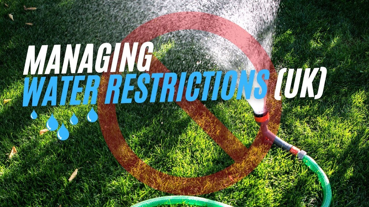 How To Manage Water Restrictions/Hosepipe Bans Across The UK - YouTube