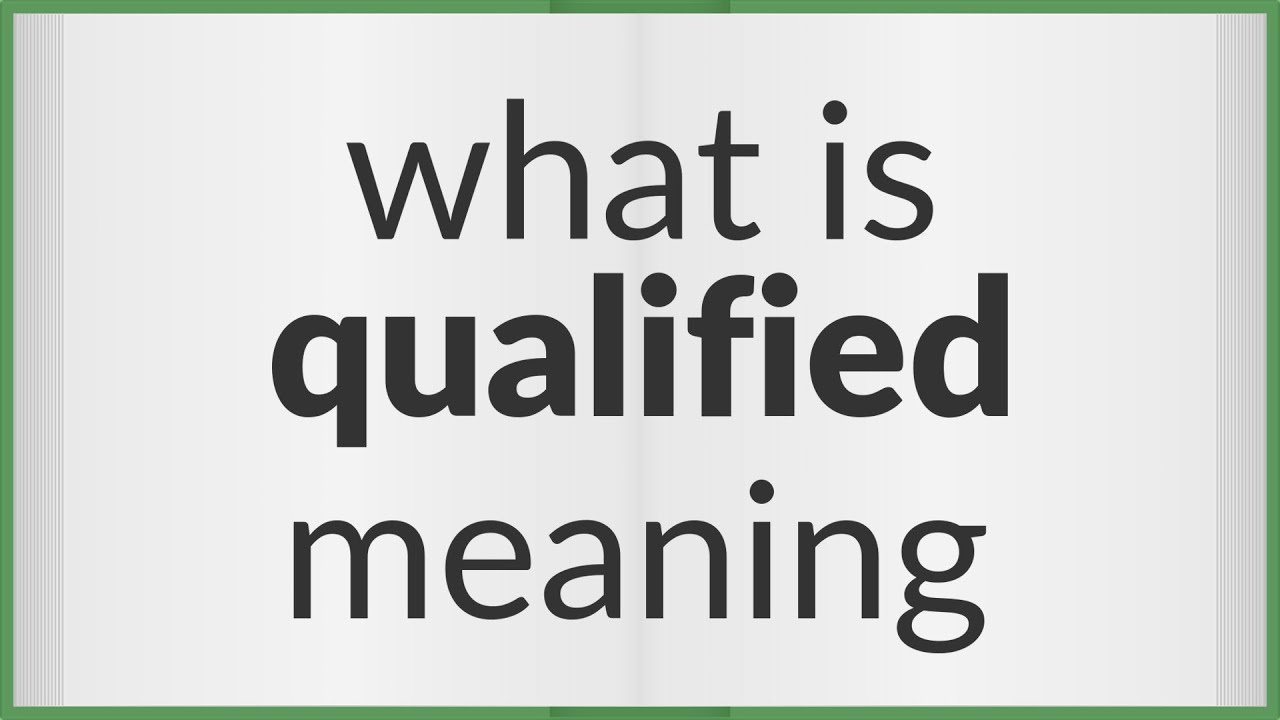 Qualified Meaning Of Qualified YouTube