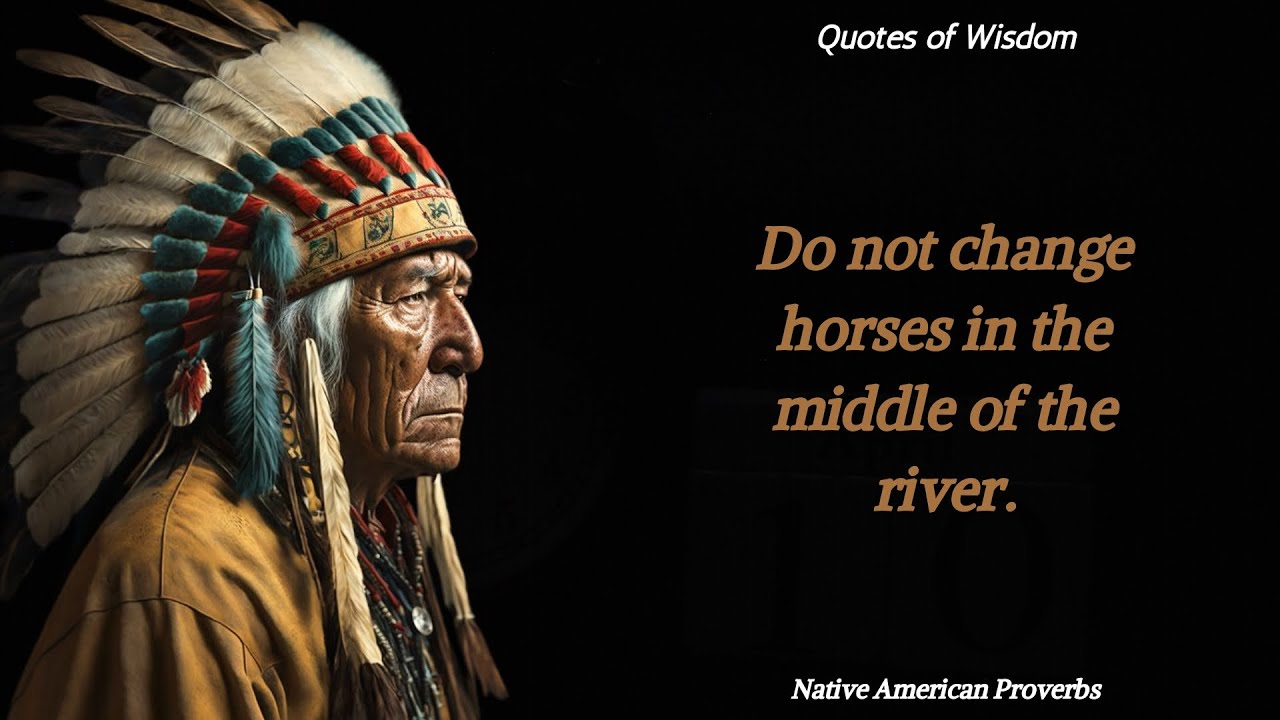 Wisdom from the Elders - Native American Proverbs and Quotes That Will ...