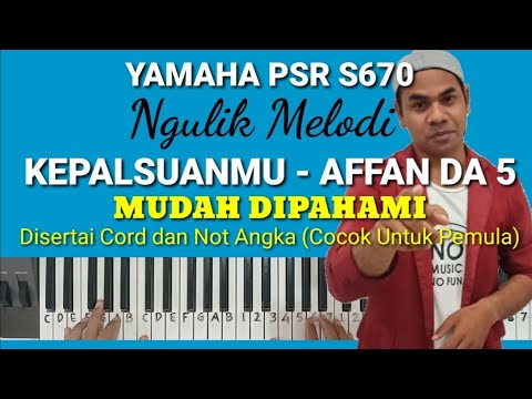 Ngulik Melodi "KEPALSUANMU - AFFAN DA 5" (Cord, Lirik dan Not Angka ...