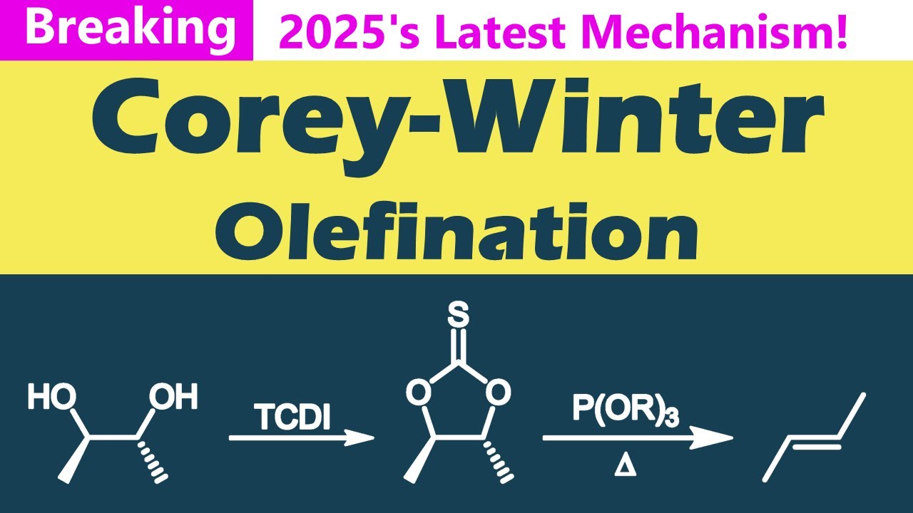 【2025年最新の機構！】コーリー・ウィンターオレフィン化(Corey–Winter Olefination)の反応機構【ジオールからアルケン ...
