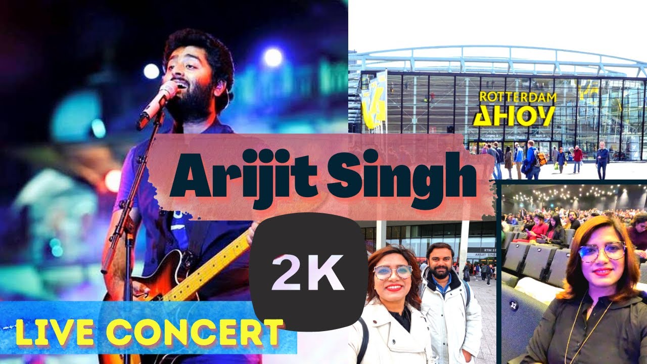 ARIJIT SINGH Live in Concert | Rotterdam | 4K View | Daily Vlog | #18thvlog - YouTube