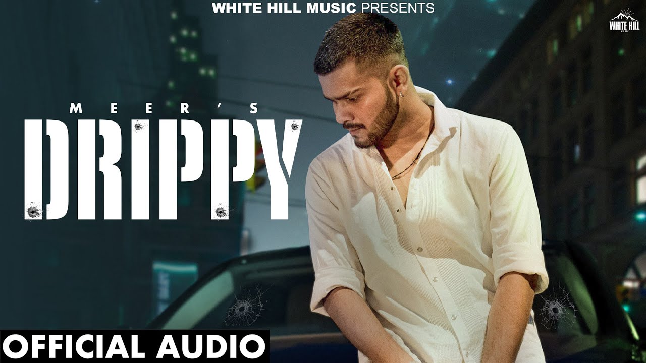 Drippy (Official Audio) Meer | New Punjabi Romantic Songs 2024 | Love ...