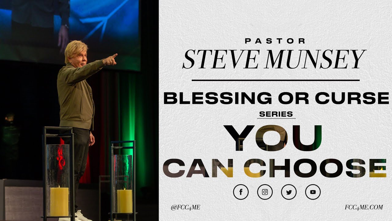 Pastor Steve Munsey | BLESSING or CURSE Series | You Can Choose - YouTube