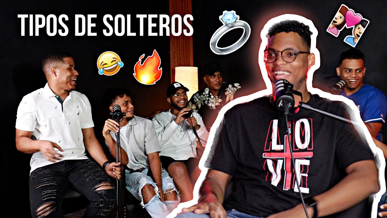 LOS SOLTEROS Y SUS TIPOS - Jonathan Domenech ft Lo' Sielvos Ep. 5 ...