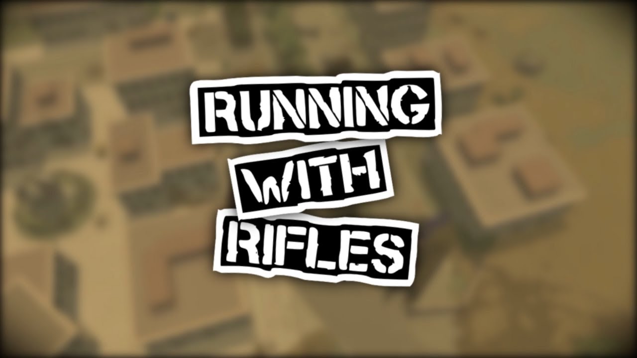 Running With Rifles
