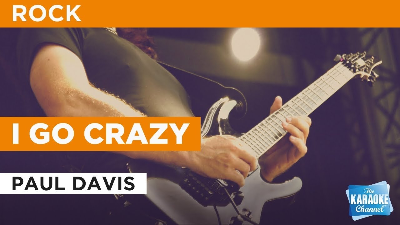 I Go Crazy : Paul Davis | Karaoke with Lyrics - YouTube