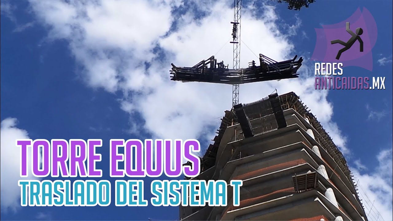 Proyecto Torre Equus | Traslado Del Sistema T | Mallas Anticaidas - YouTube