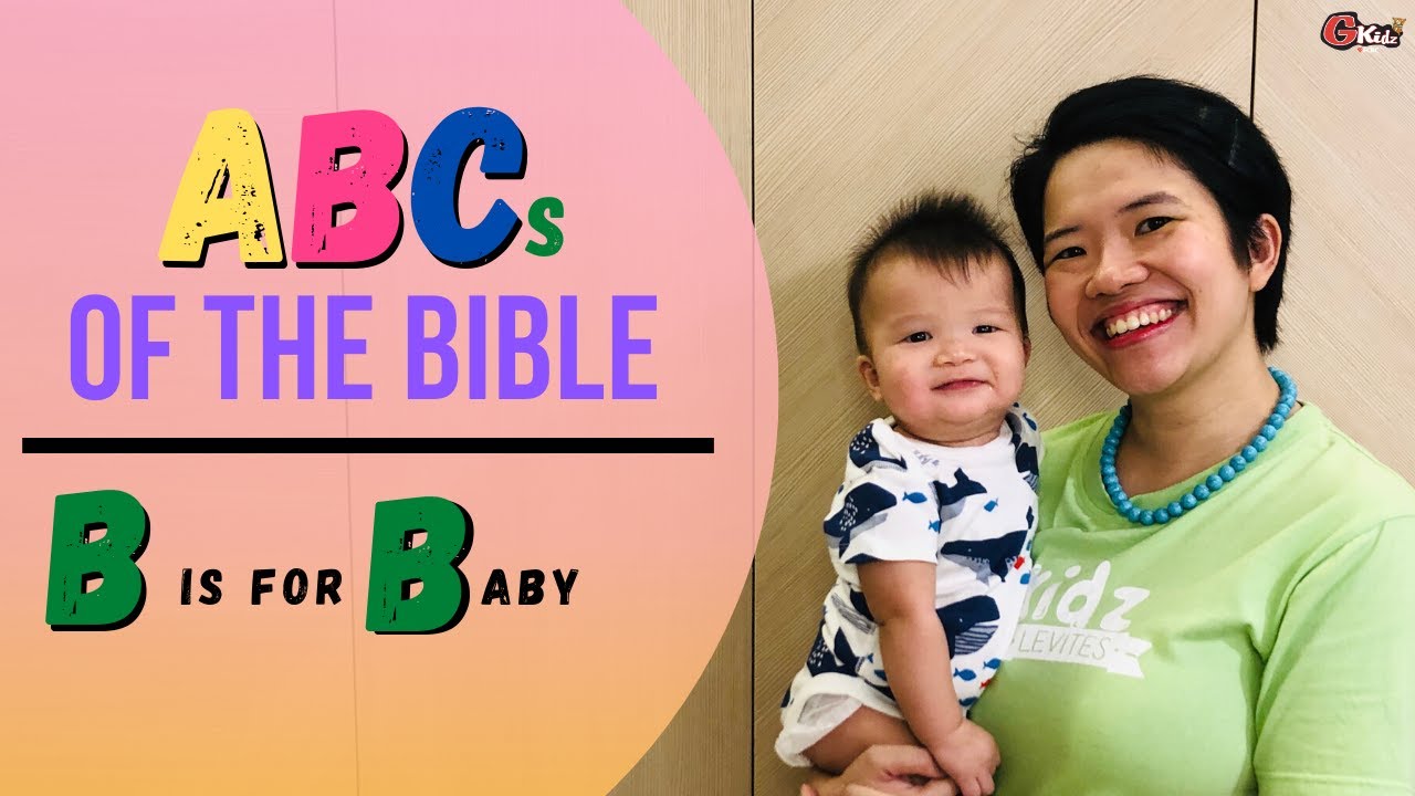 Pre-Schoolers | ABCs of the Bible – B is for Baby - YouTube