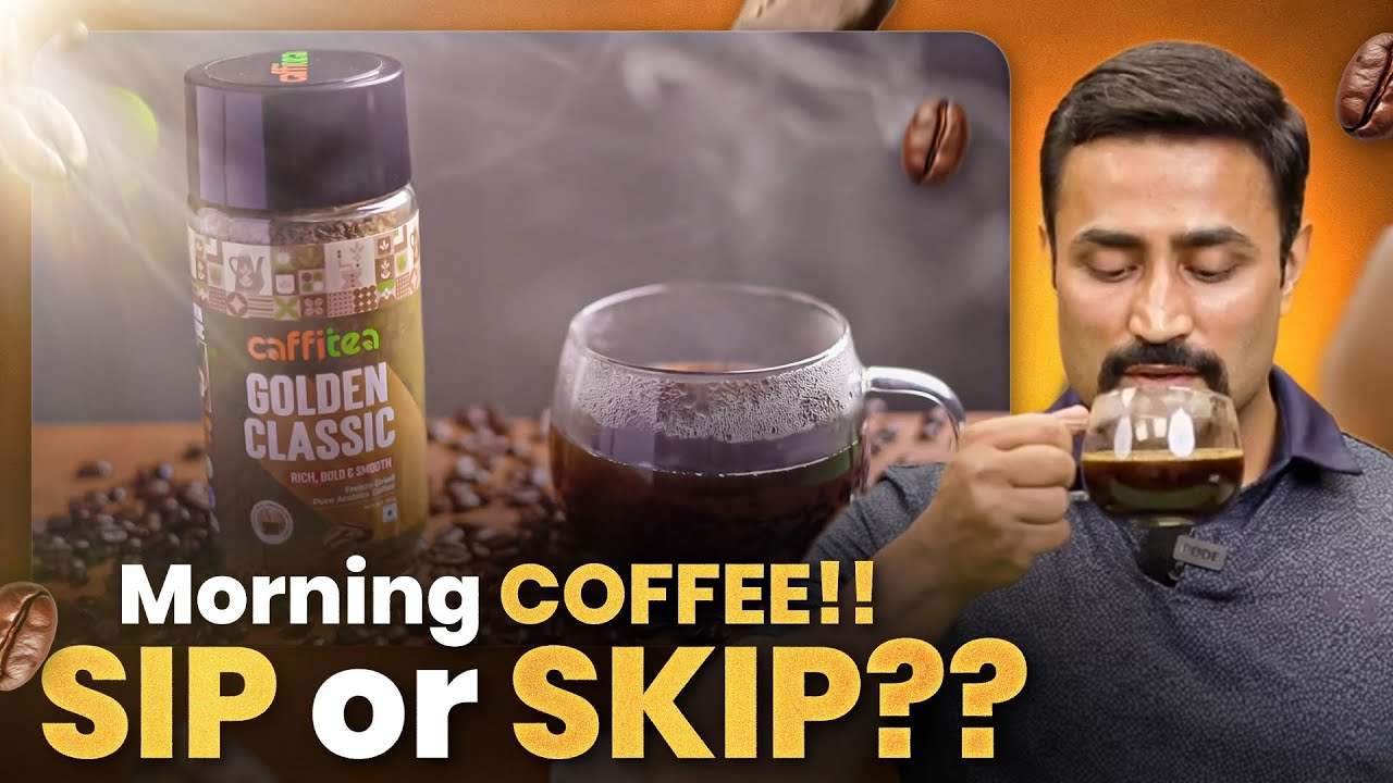Sip or Skip ?? Truth About Morning Coffee !! - YouTube