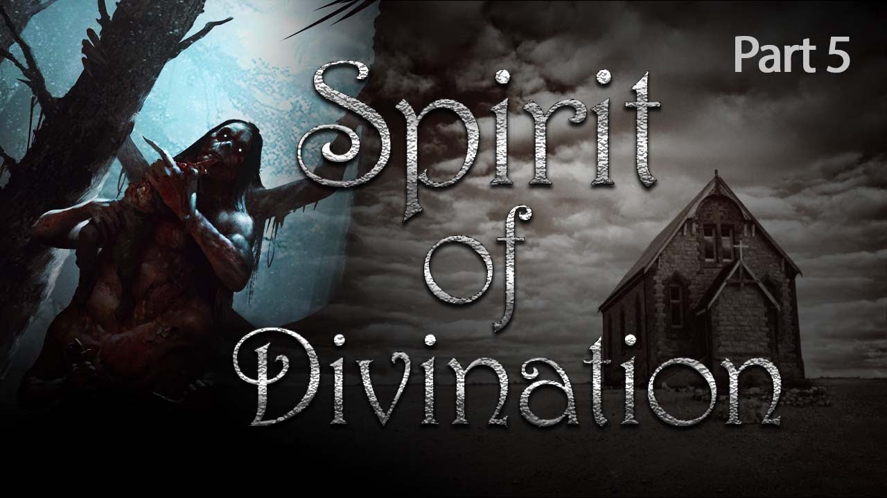 THE SPIRIT OF DIVINATION Pt 5 - YouTube