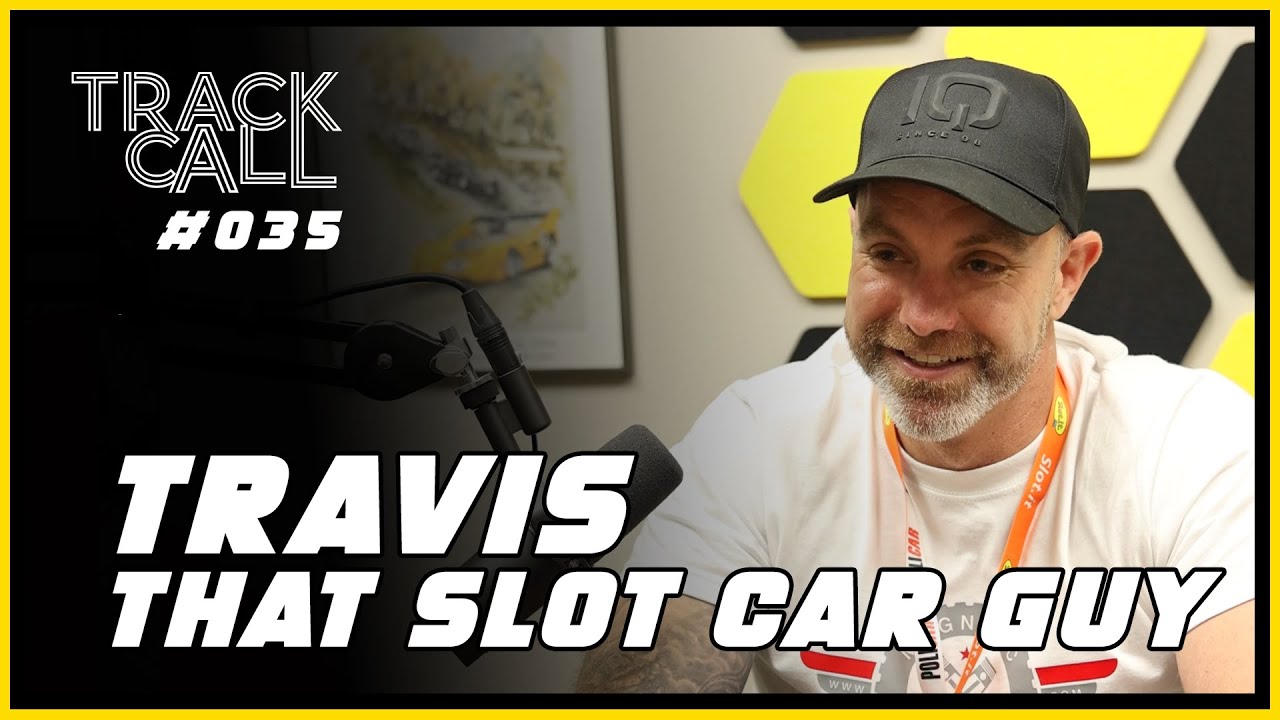 Track Call #35 - Travis Mark (That Slot Car Guy) - YouTube
