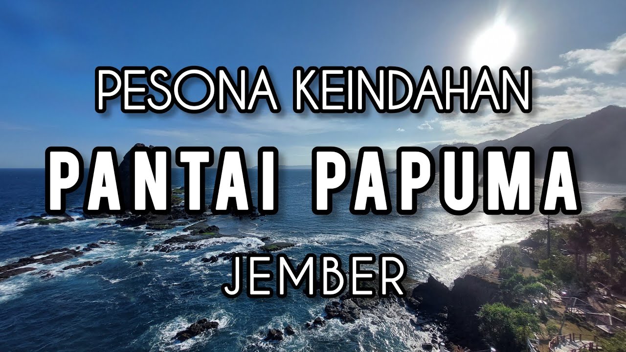 PANTAI PAPUMA Jember | Beauty Of Papuma Beach - YouTube