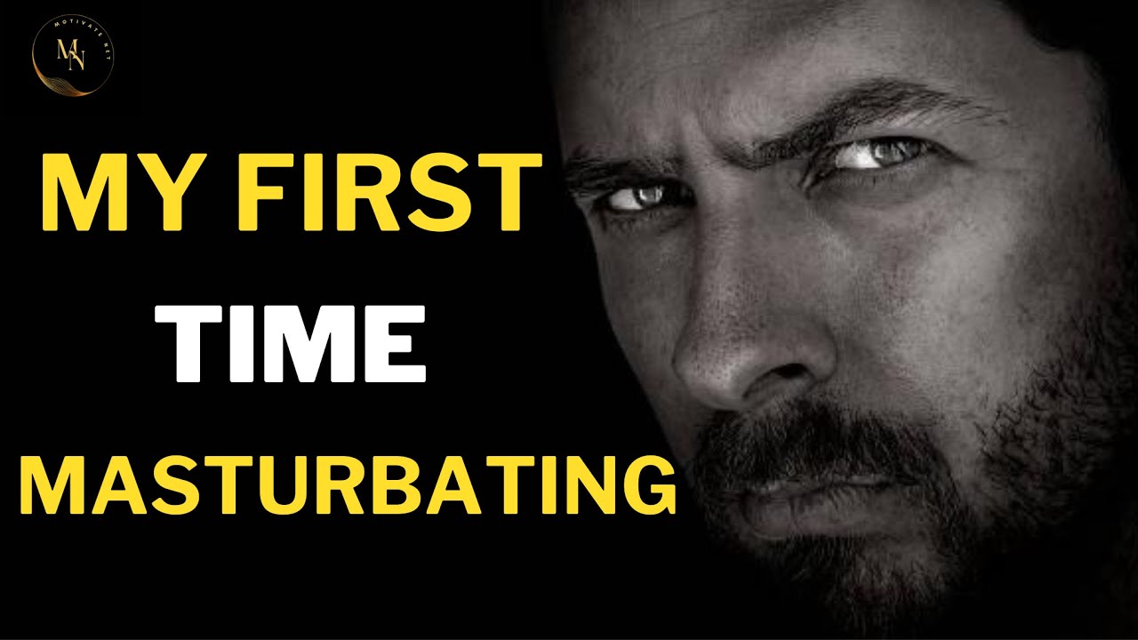 My First Time Masturbating - YouTube
