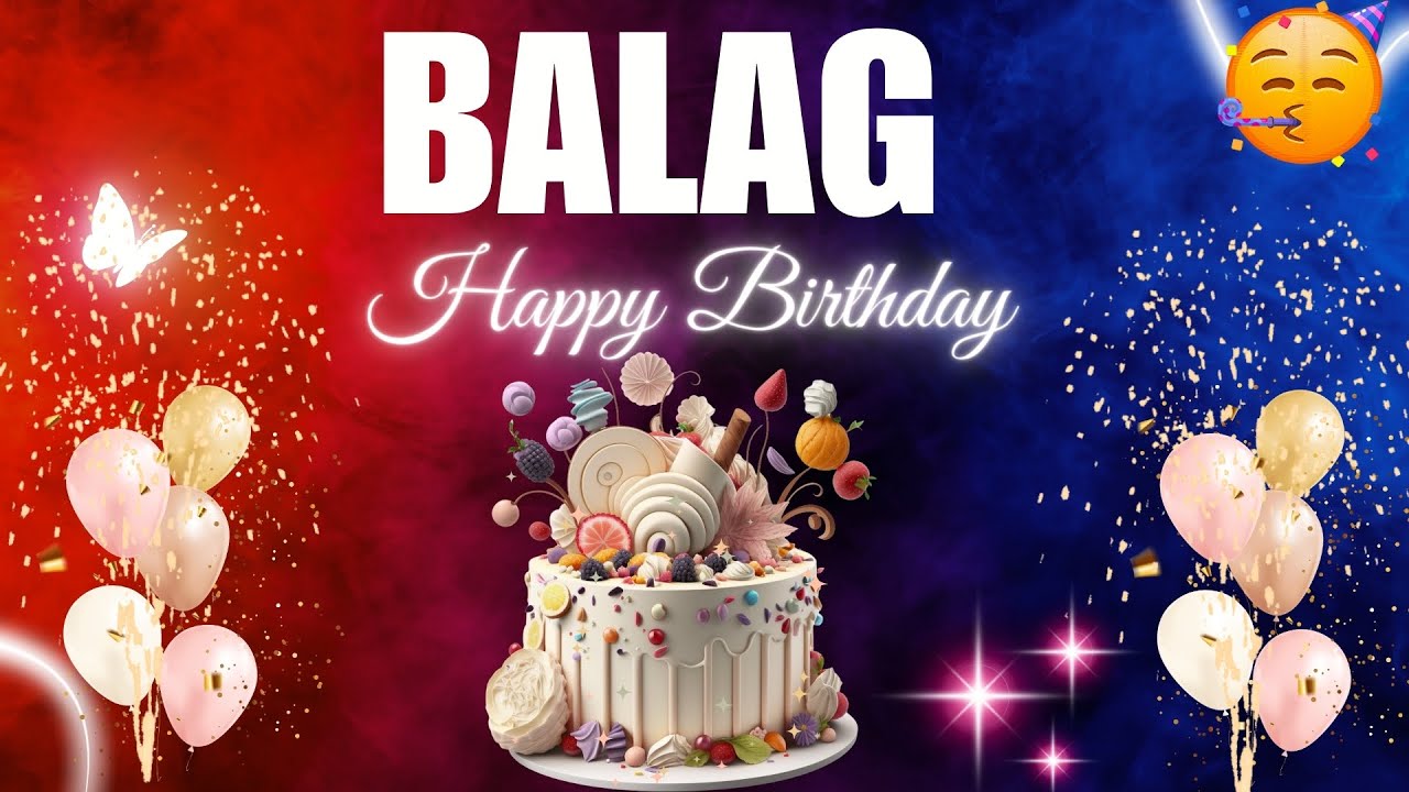 BALAG Happy Birthday to you | Happy Birthday Song BALAG🎂🎈 #birthday # ...