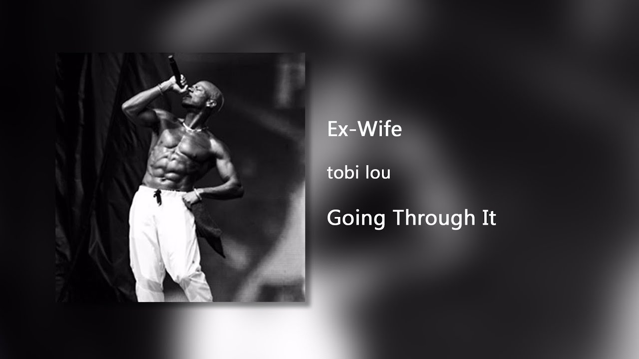 Ex-Wife - tobi lou (Clean) - YouTube