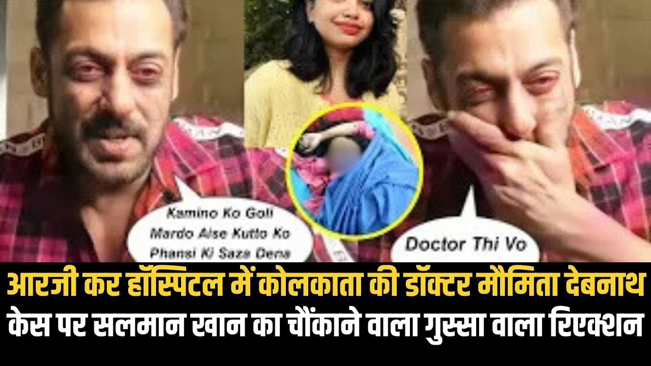 Salman Khan's Shocking Angry Reaction on Kolkata Doctor Moumita Debnath ...