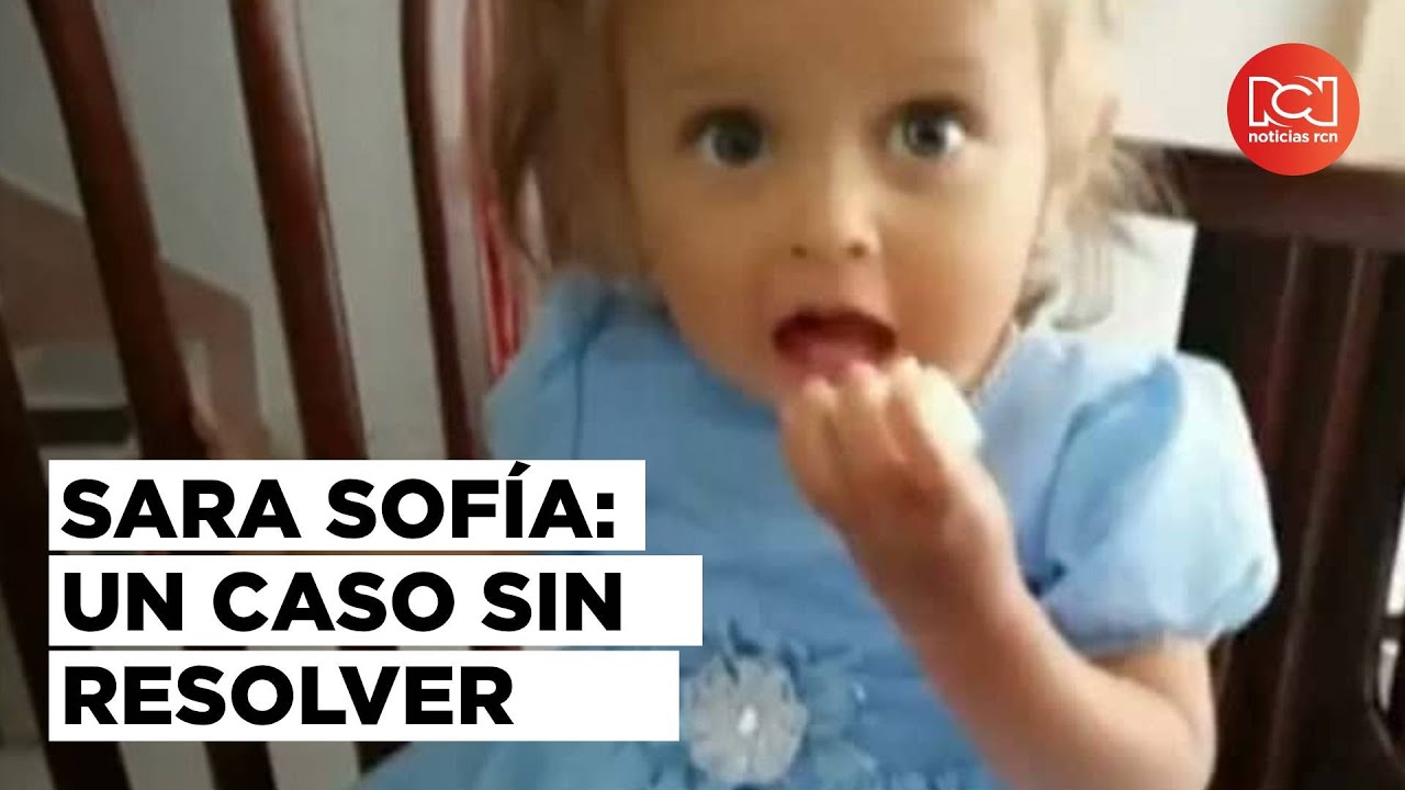 ¿En qué quedó el caso de Sara Sofía? Esto es lo que se sabe - YouTube