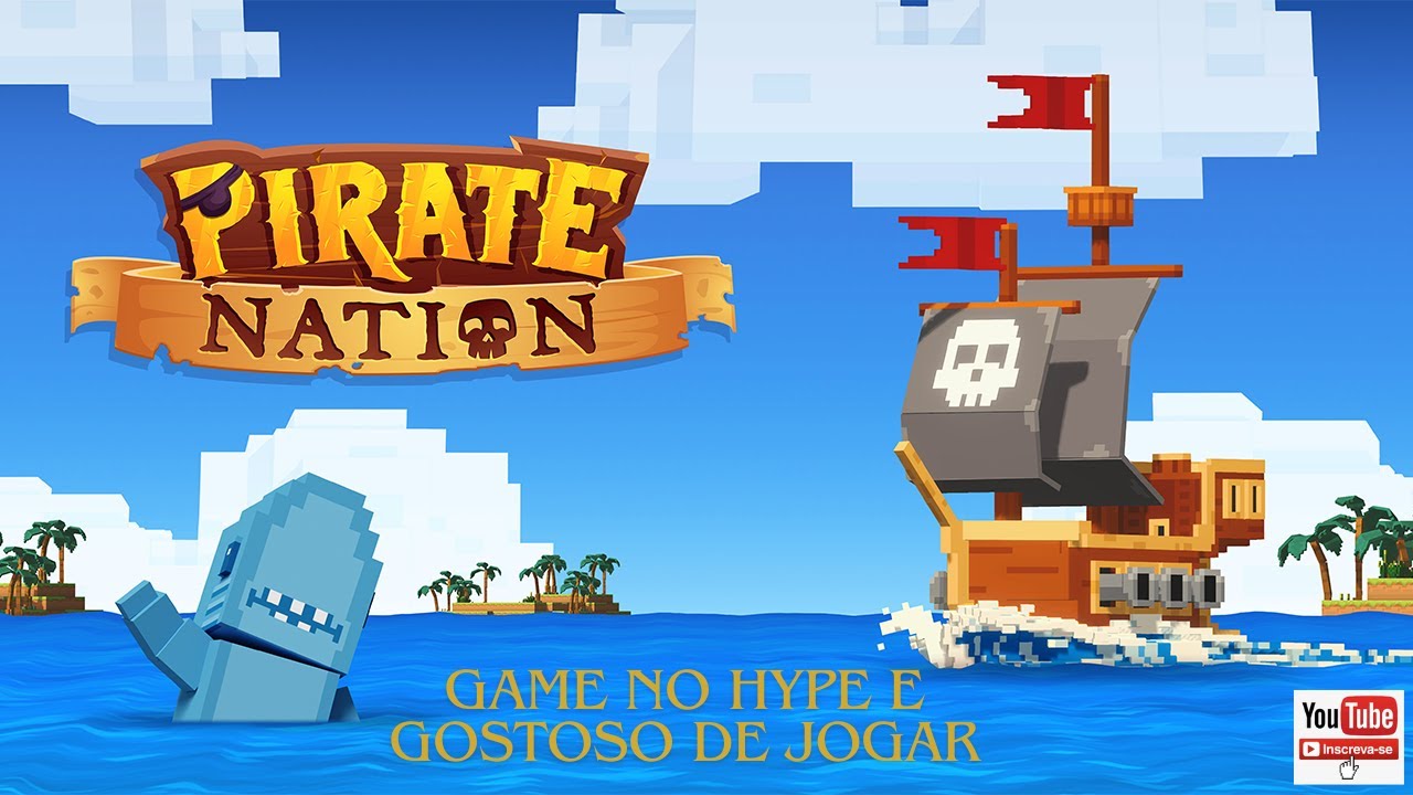 Pirate Nation - Game no Hype e Gostosinho de Jogar. - YouTube