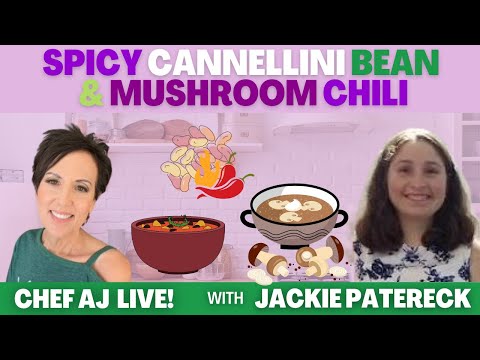 Spicy Cannellini Bean and Mushroom Chili | Chef AJ LIVE! with Jackie Patereck