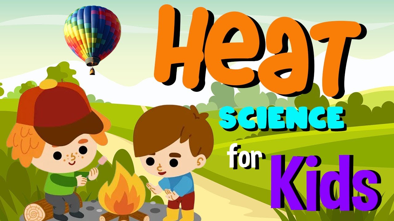 Heat | Conduction, Convection, Radiation | Science for Kids - YouTube