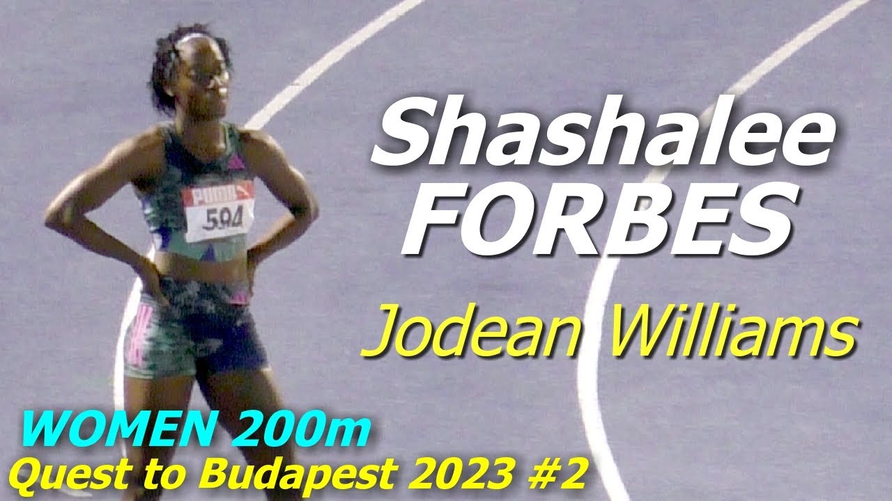 Shashalee FORBES | Jodean Williams | WOMEN 200m | Quest to Budapest #2 ...