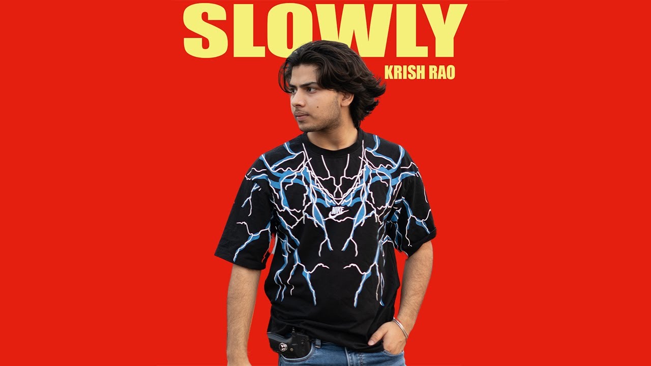 Slowly - Krish Rao - YouTube