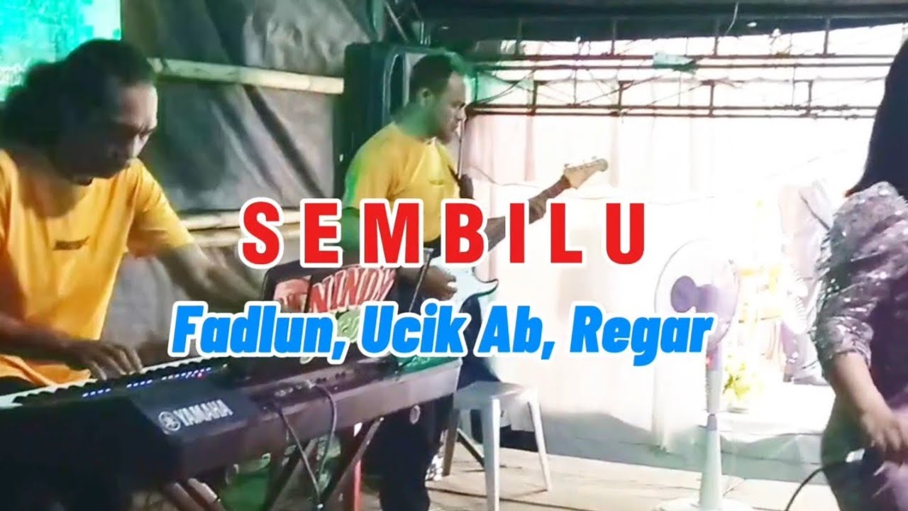 SEMBILU || VOCAL FADLUN || KEYBOARDIS UCIK AB || GITARIS REGAR || LIVE ...