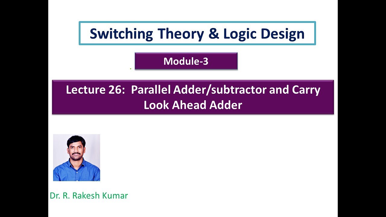 Digital Lecture 26: Parallel Adder/subtractor and Carry Look Ahead ...
