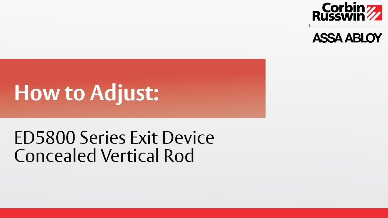 How to Adjust a Corbin Russwin ED5800 Series Exit Device Concealed ...