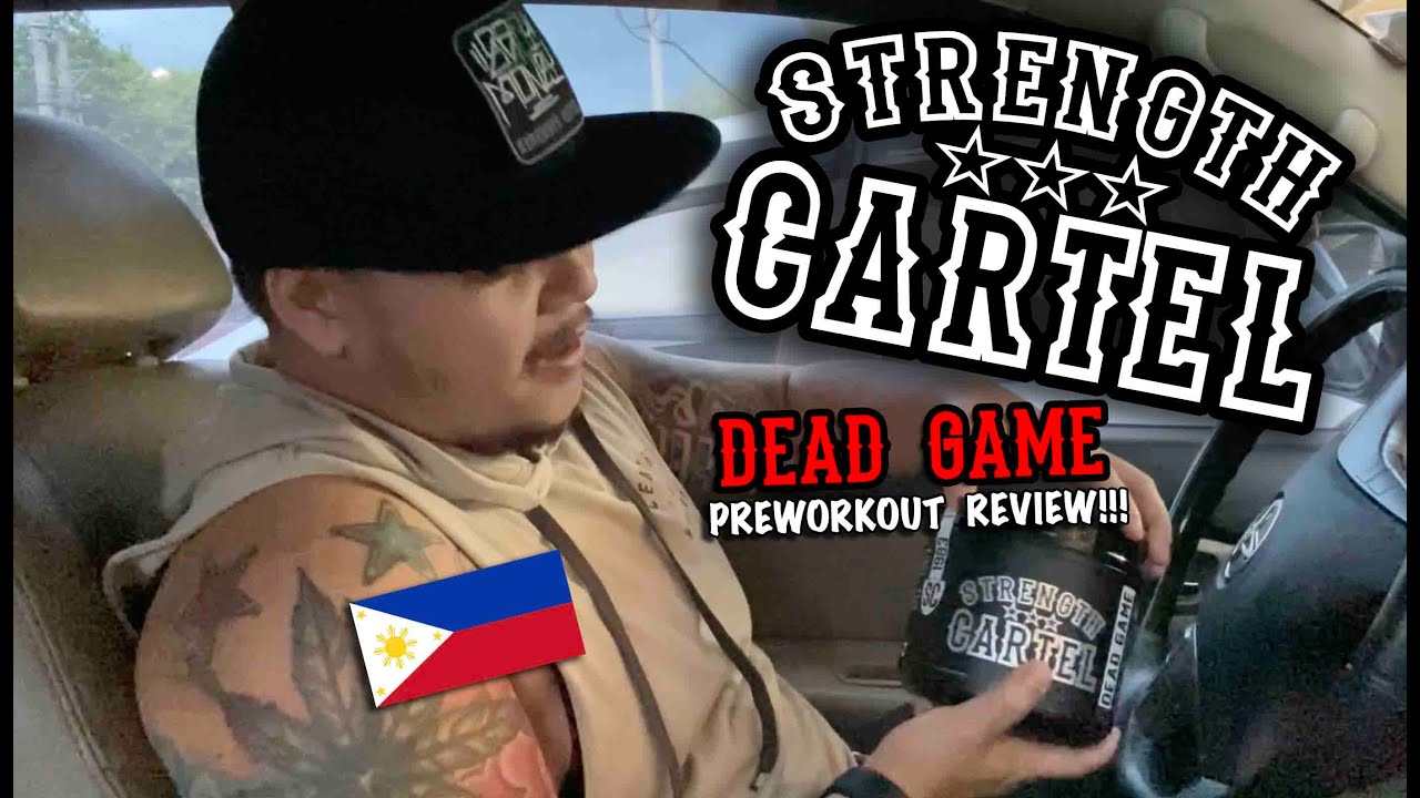 DEAD GAME PREWORKOUT REVIEW STRENGTH CARTEL PILIPINAS - YouTube