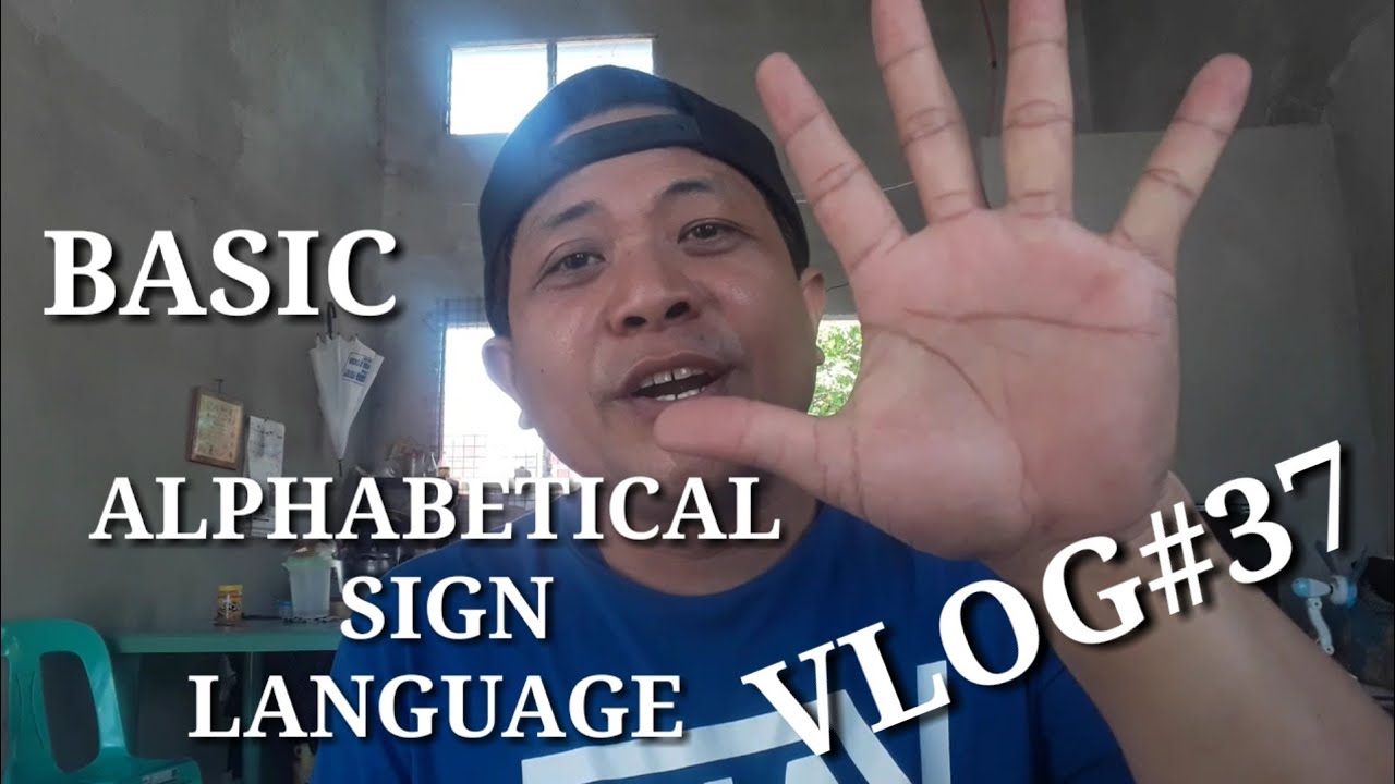 BASIC ALPHABETICAL SIGN LANGUAGE VLOG #37 - YouTube