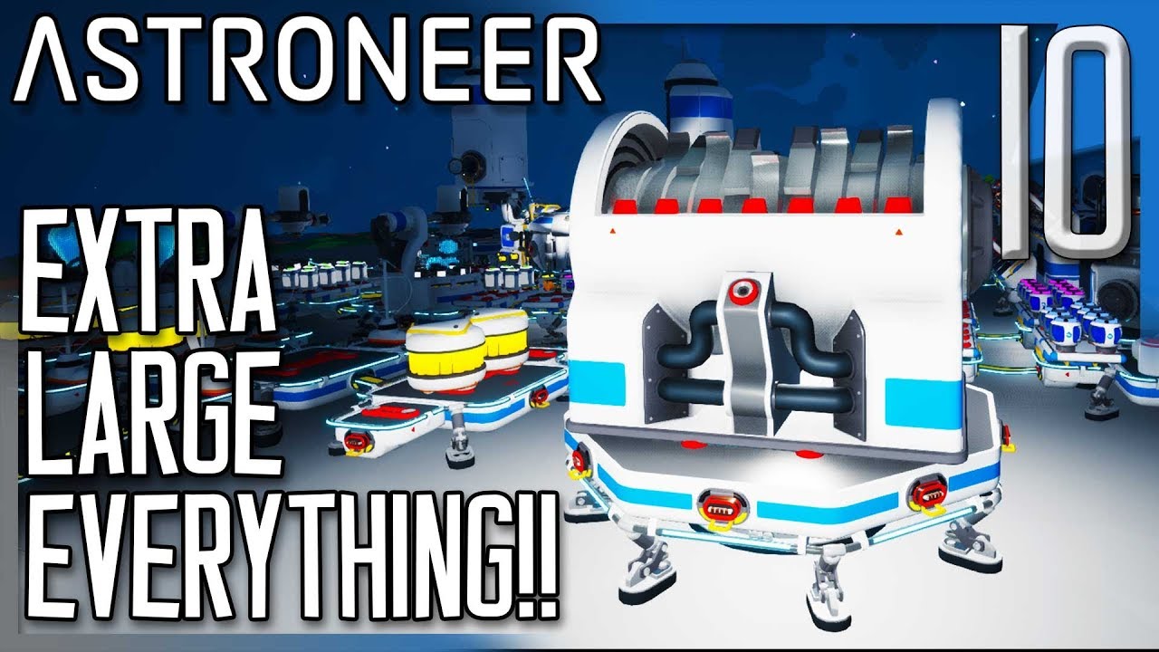 EXTRA LARGE EVERYTHING!! | Astroneer Multiplayer Gameplay/Let's Play ...