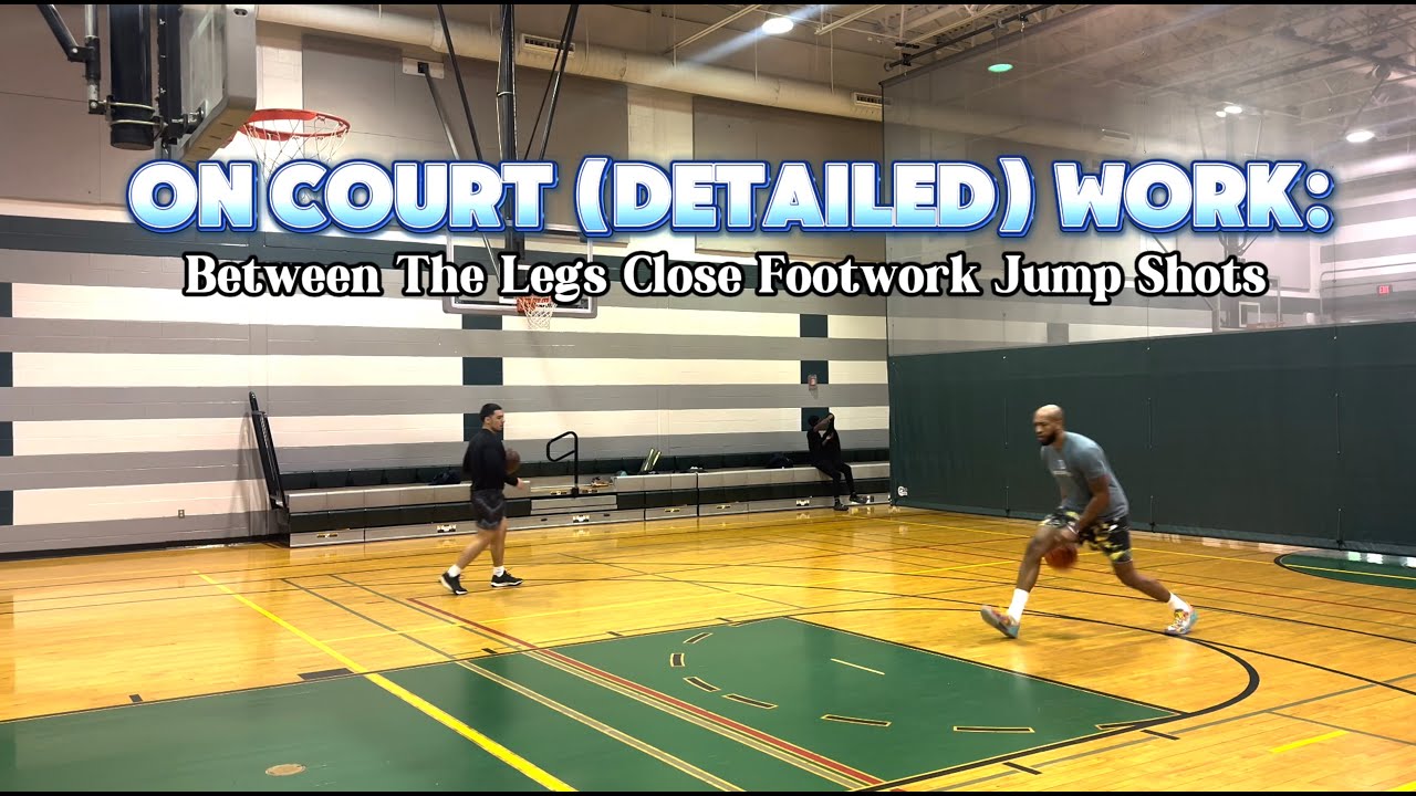 On Court Work:Between the Leg Jumpers- Efficient Footwork Details💪🏾🏀 ...