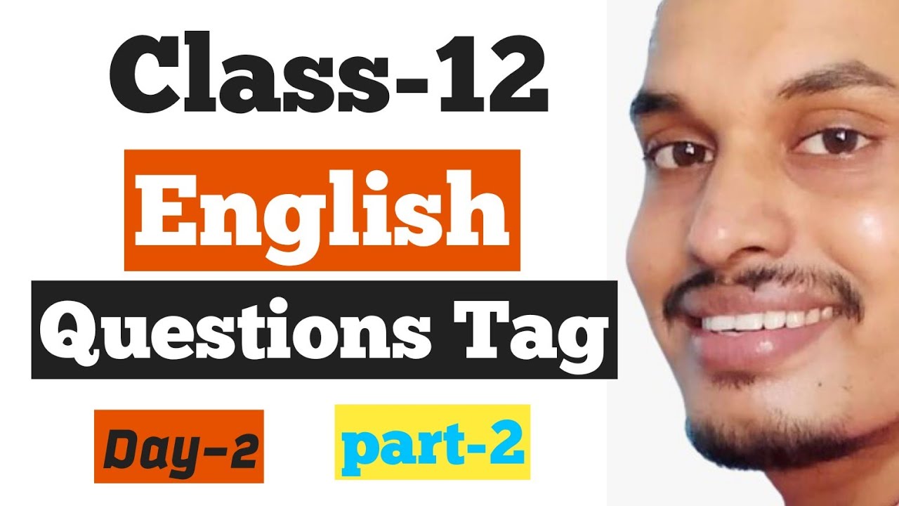 Question Tag | part-2 | Class-12 English Online Tuition Class by Shyam ...