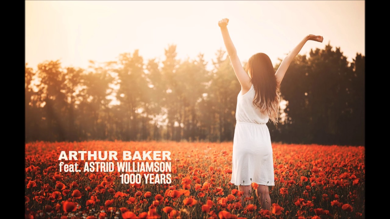 Arthur Baker feat. Astrid Williamson - 1000 Years (Arthur Baker Club ...