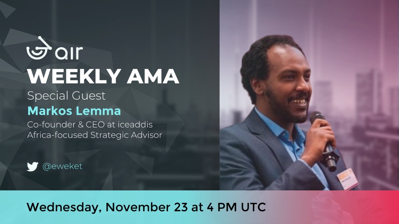 3air Weekly AMA | Nov 23, 2022 with Markos Lemma, iceaddis - YouTube