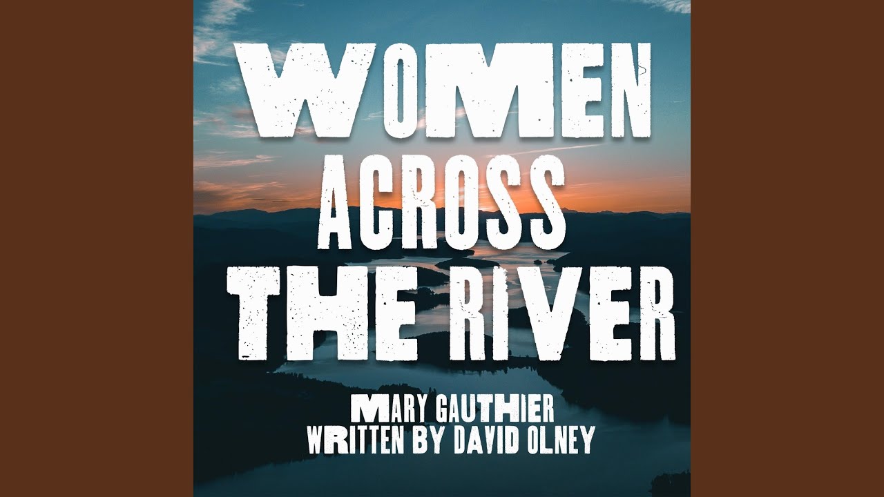 Women Across the River - YouTube