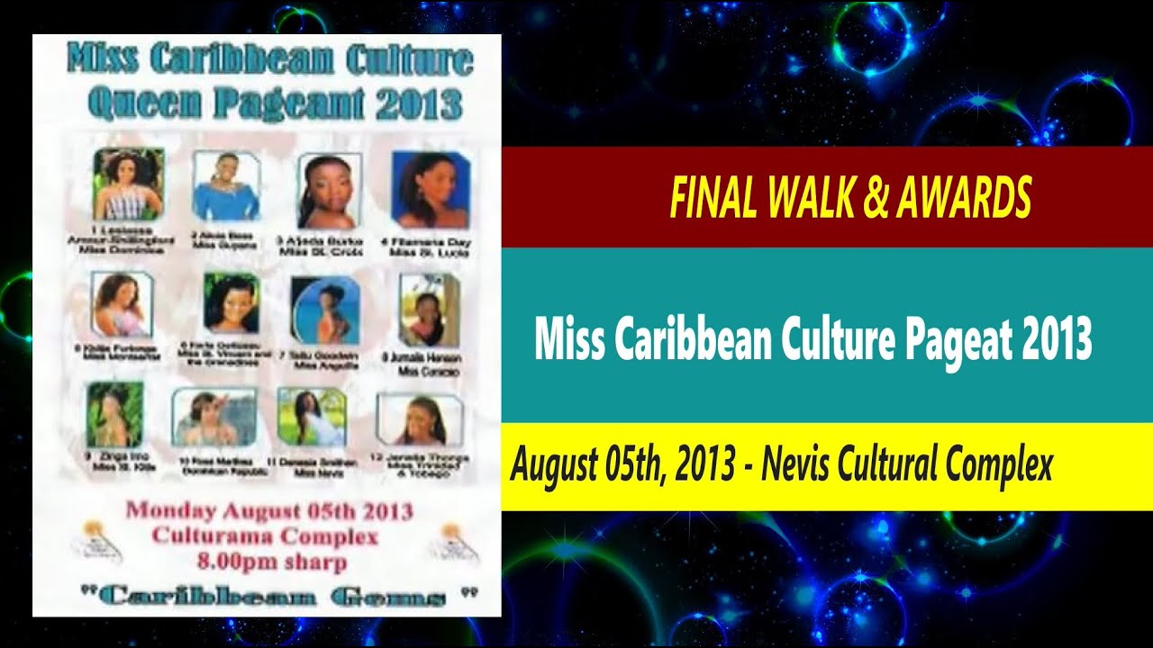 MISS CARIBBEAN CULTURE PAGEANT 2013 SEGMENT 6 - FINAL WALK & AWARDS ...