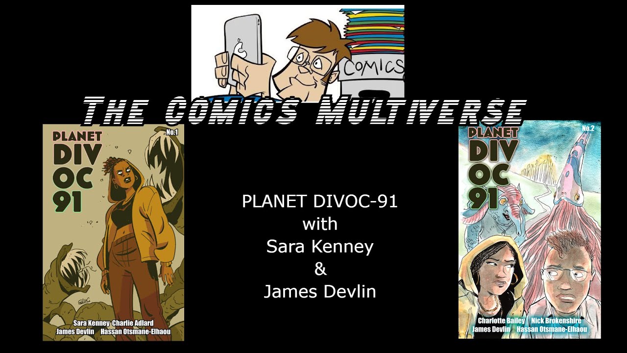 CREATOR SPOTLIGHT: PLANET DIVOC-91 With Sara Kenney & James Devlin | The Comics Multiverse