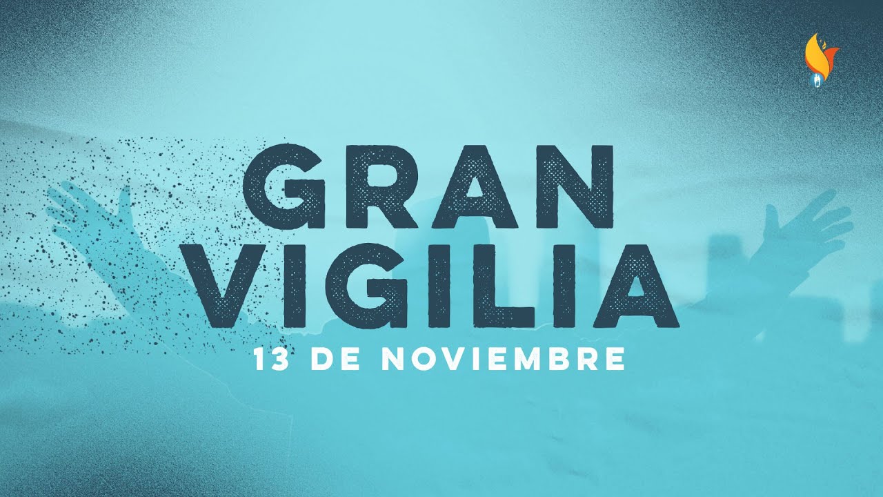 Gran Vigilia | 13 Noviembre 2022 | Iglesia Boston Central - YouTube